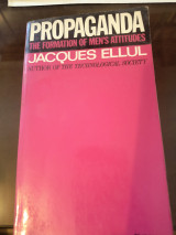 Propaganda: the formation of men's attitudes, tr: Jacques Ellul ...